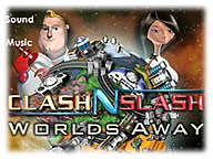 Clash N Slash Worlds Away